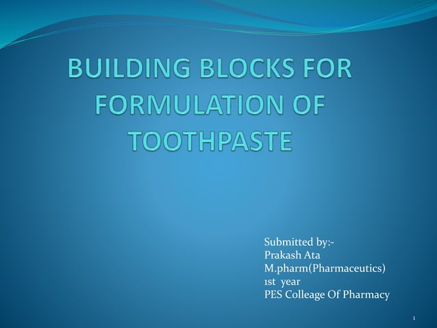 BUILDING BLOCK FOR FORMULATION OF TOOTHPASTE | PPTX