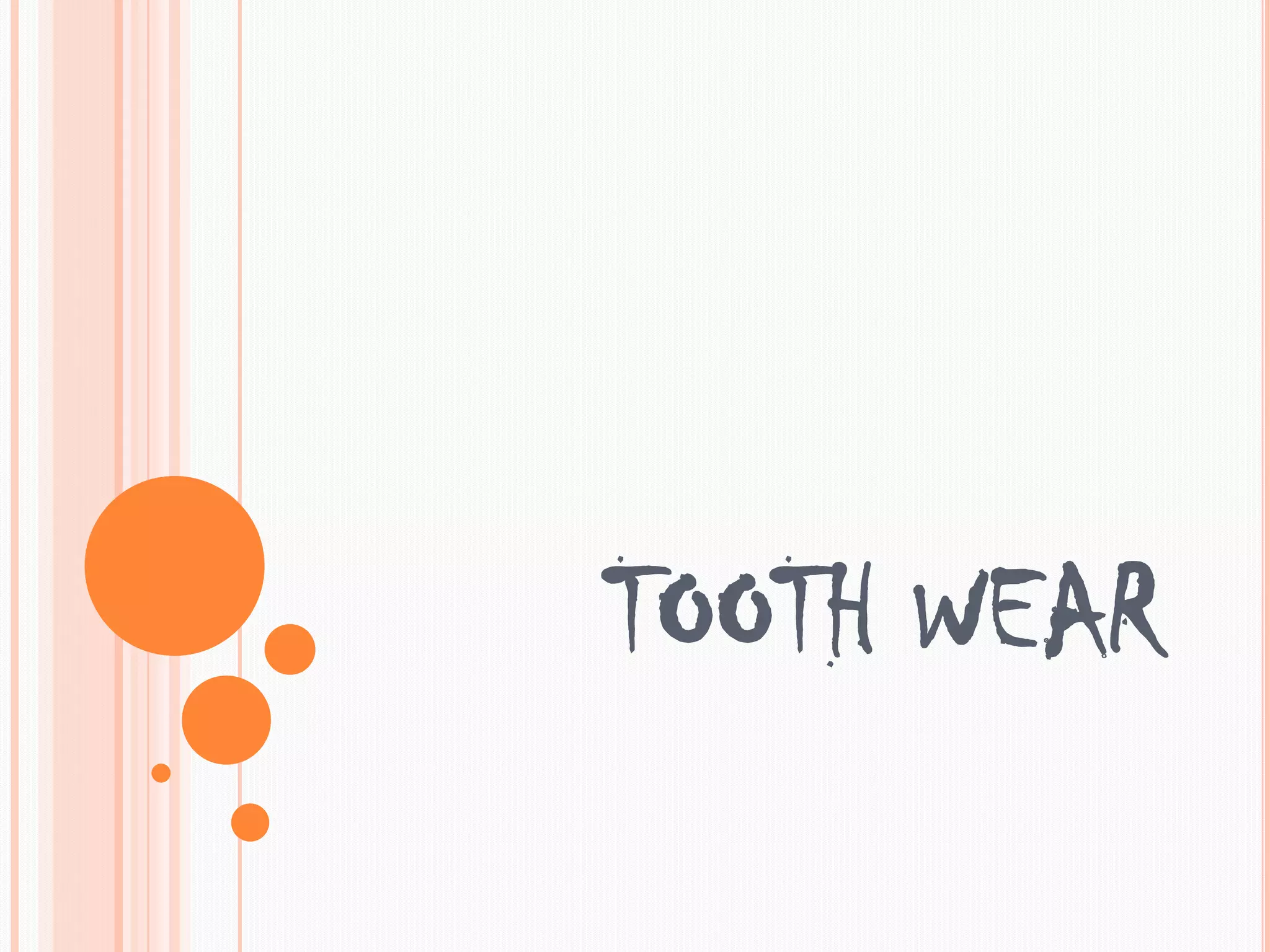 Tooth wear and its types | PPTX