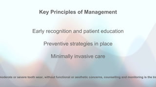 Tooth Wear Management - Why, When, What, How?.pptx