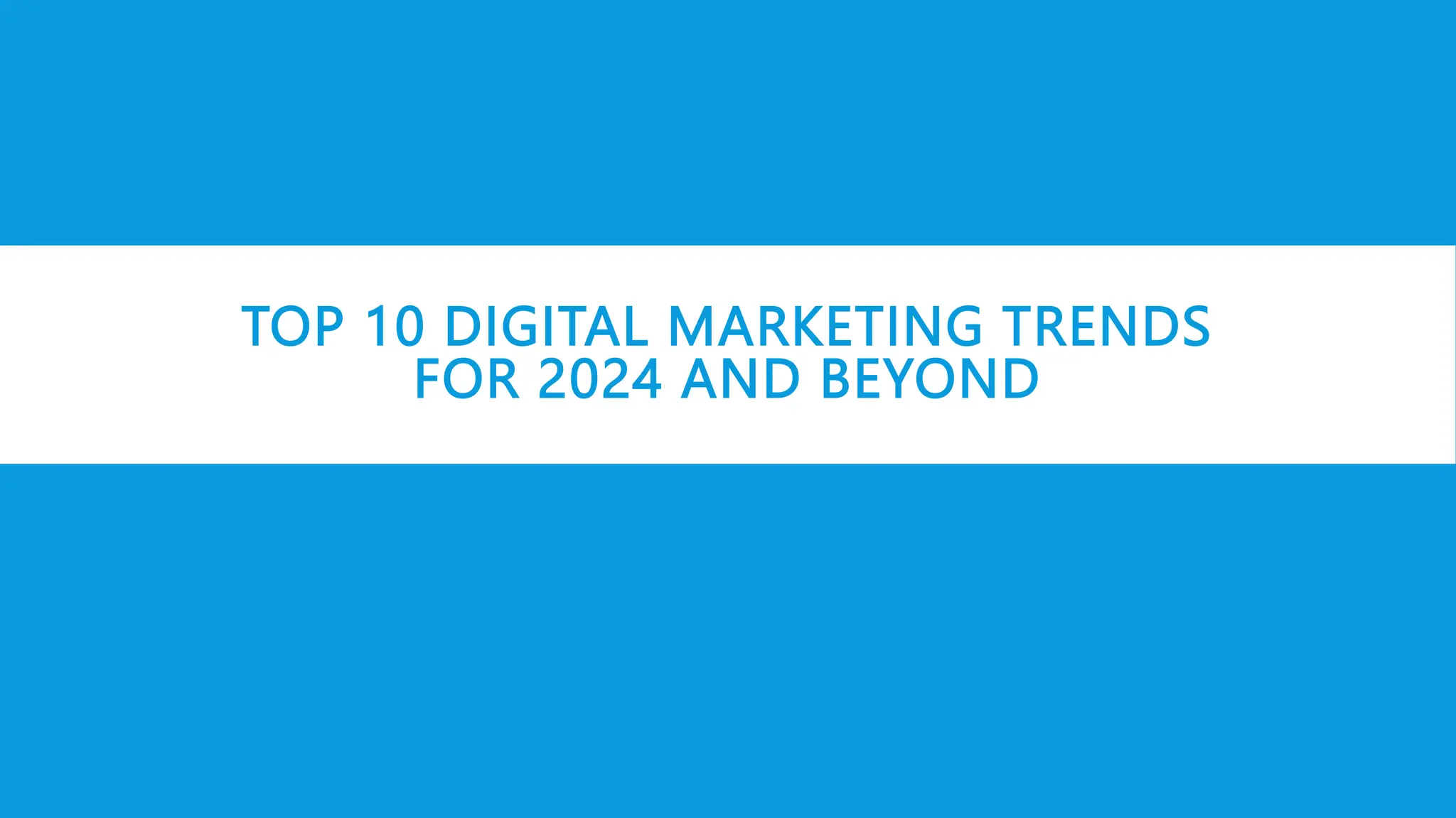 Top 10 Digital Marketing Trends 2024 and beyond | PPT