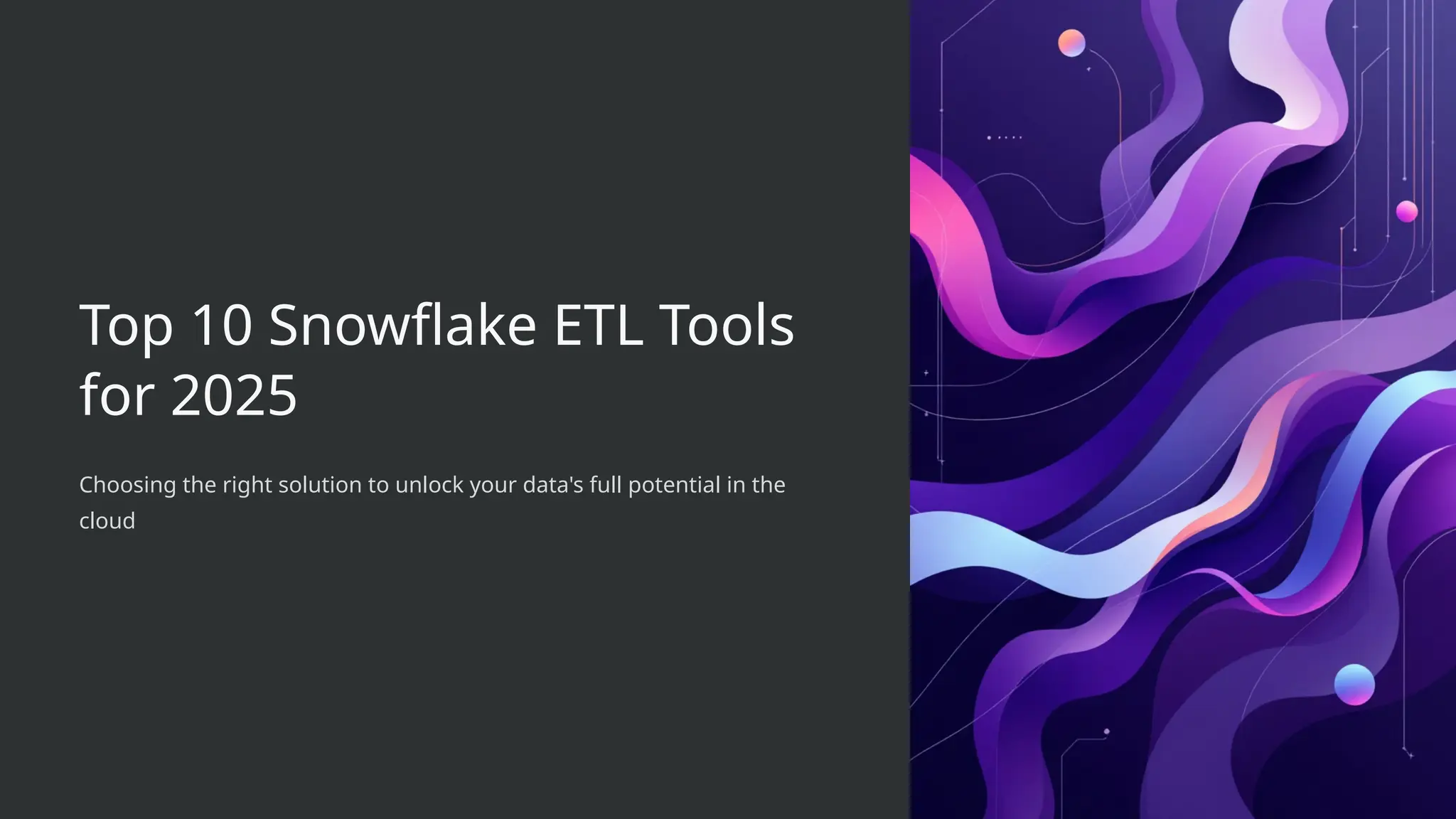 Top Snowflake ETL Tools Compared: Which One Fits Your Stack? | PPTX