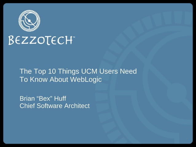The Top 10 Things Oracle Ucm Users Need To Know About Weblogic Ppt