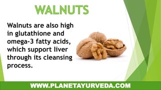 Top 10 Foods For Healthy And Clean Liver | PPTX