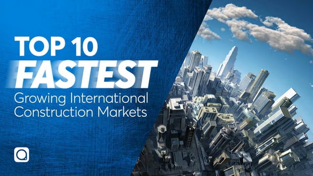 Top 10 Fastest Growing International Construction Markets | PDF