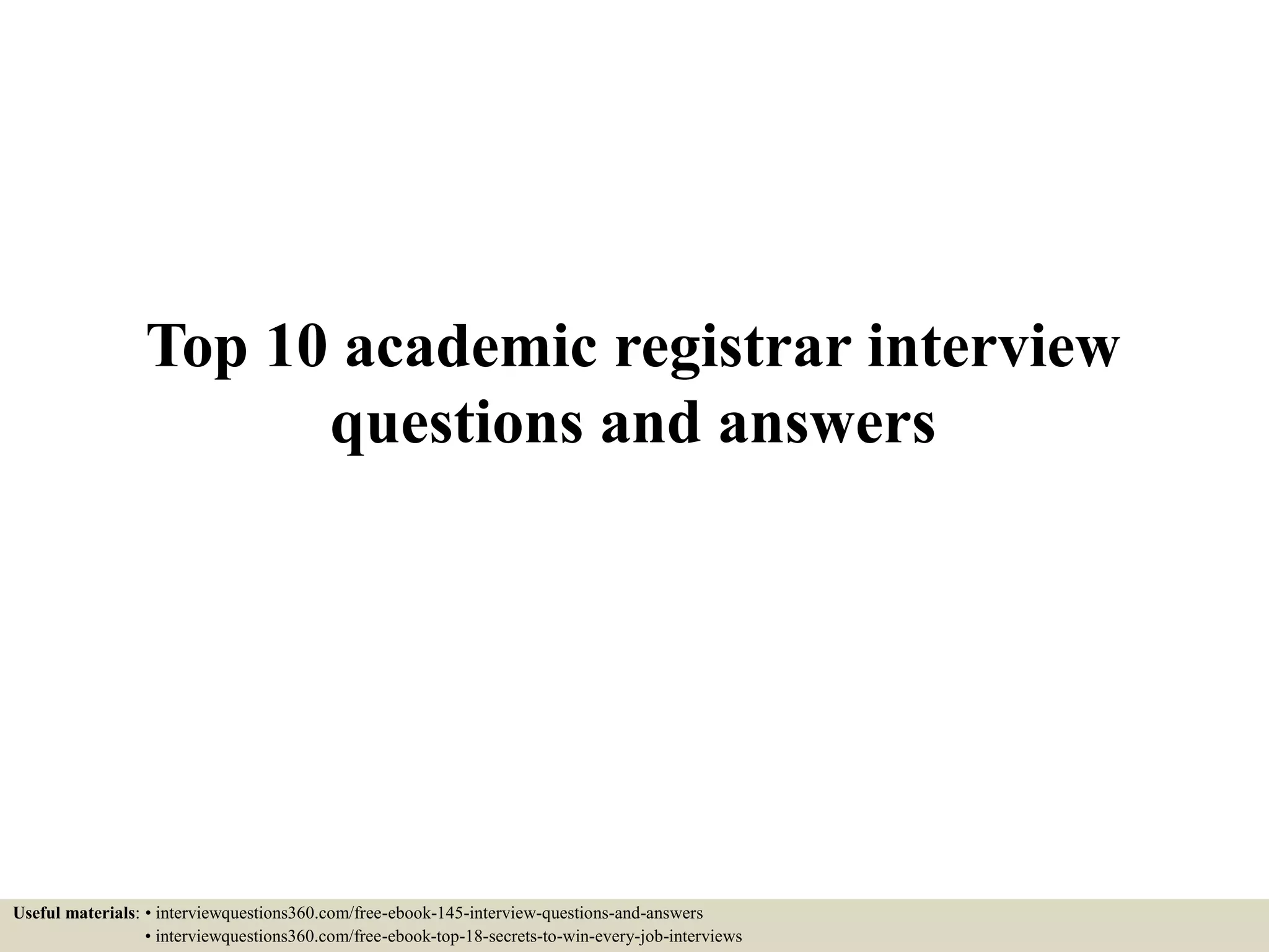 Top 10 academic registrar interview questions and answers | PPTX