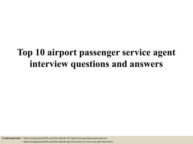 Top 52 airport passenger service agent interview questions and answers ...