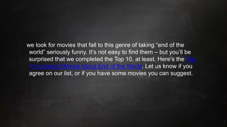 Top 10 apocalyptic comedy movies | PPTX
