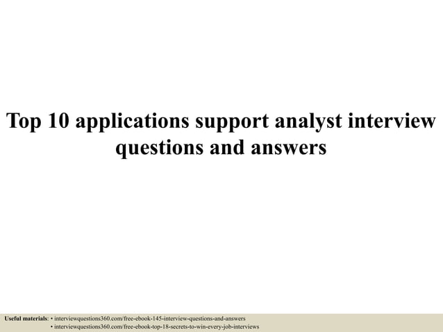 Top 10 applications support analyst interview questions and answers | PPT