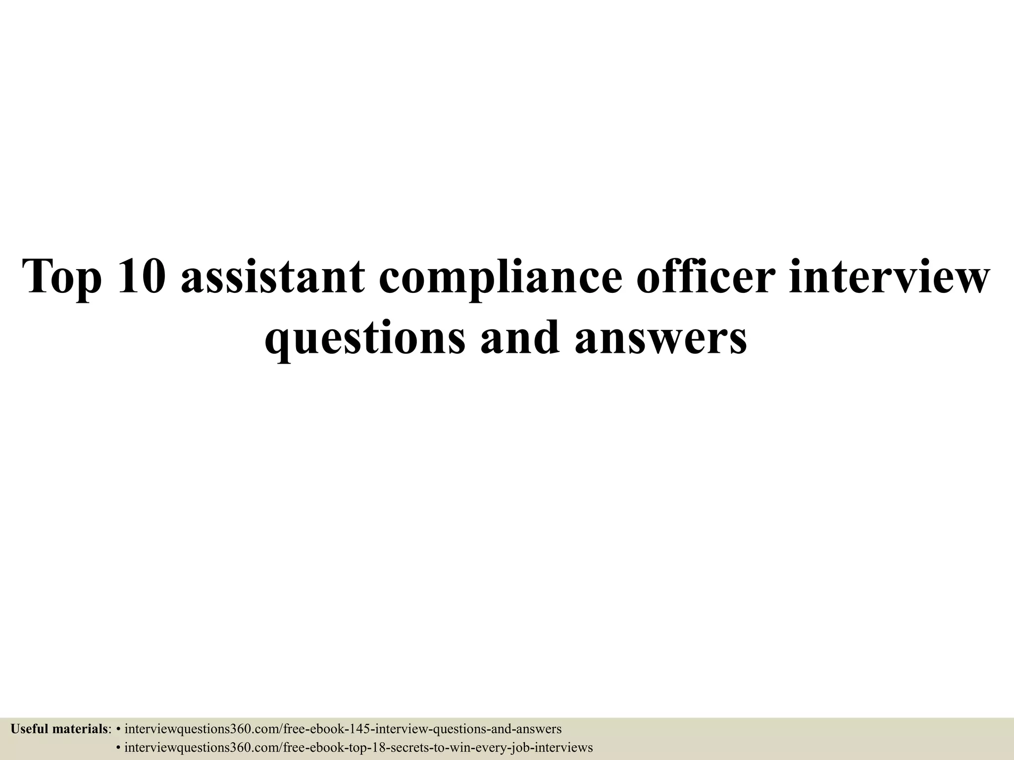 Top 10 assistant compliance officer interview questions and answers | PPT