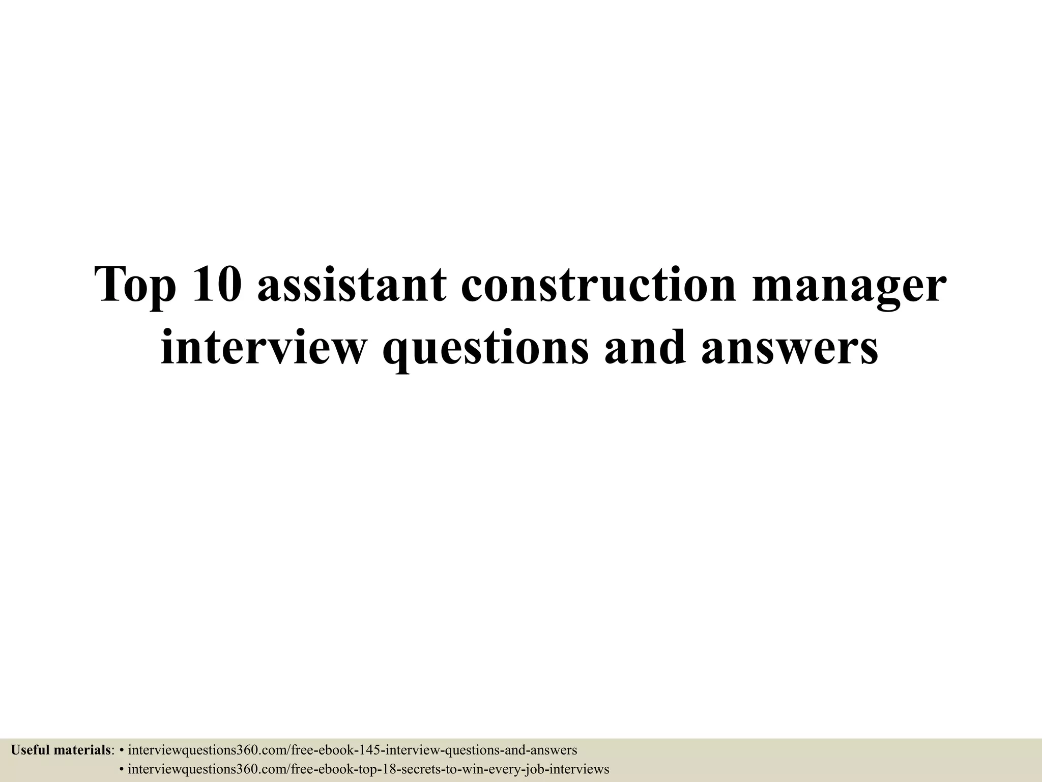 Top 10 assistant construction manager interview questions and answers | PPT