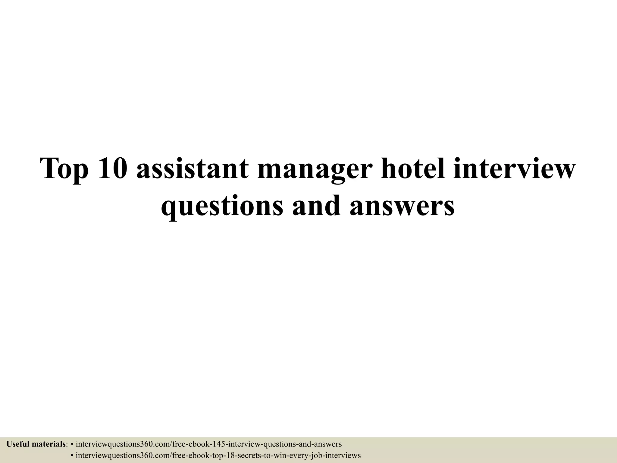Top 10 assistant manager hotel interview questions and answers | PPT
