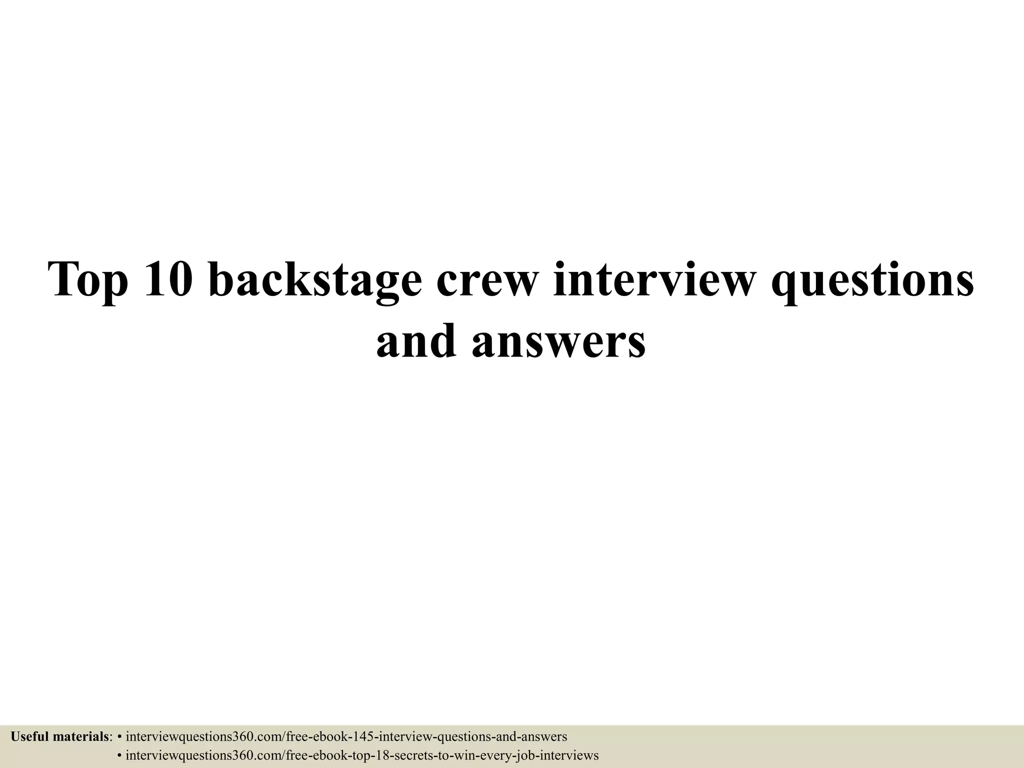 Top 10 backstage crew interview questions and answers | PPTX