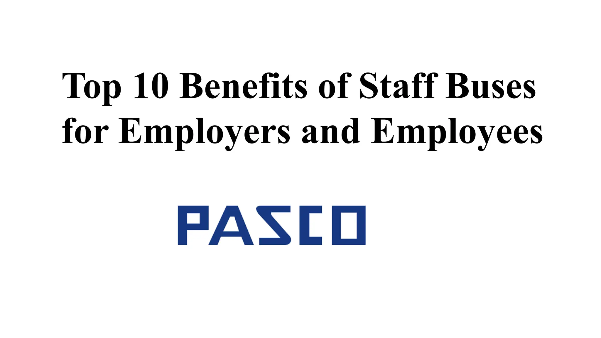 top 10 benefits of staff buses for employers and employees.pptx