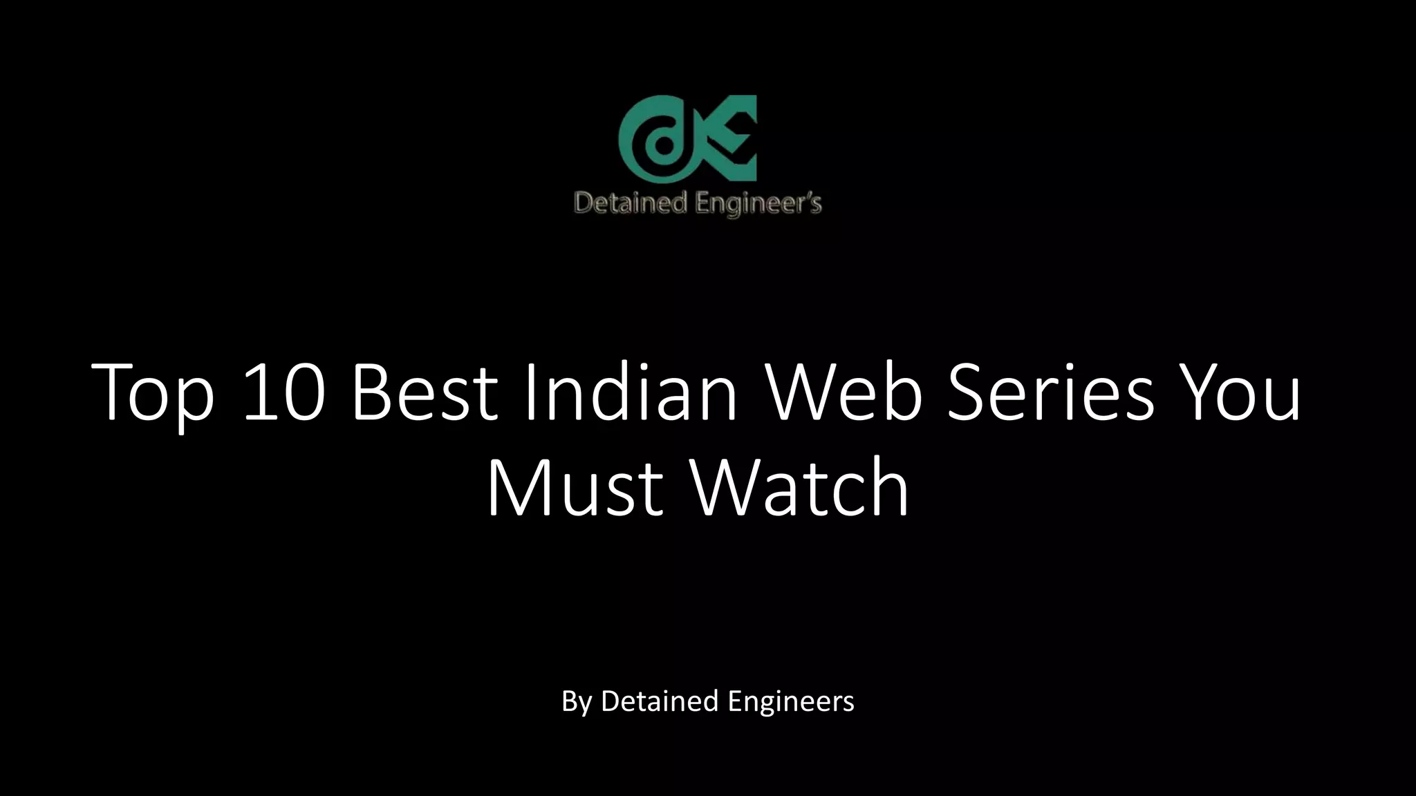 Top 10 best indian web series you must | PPT