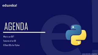 Top 10 IDEs for Python | Edureka | PPT