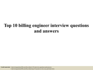 Top 10 billing engineer interview questions and answers | PPTX