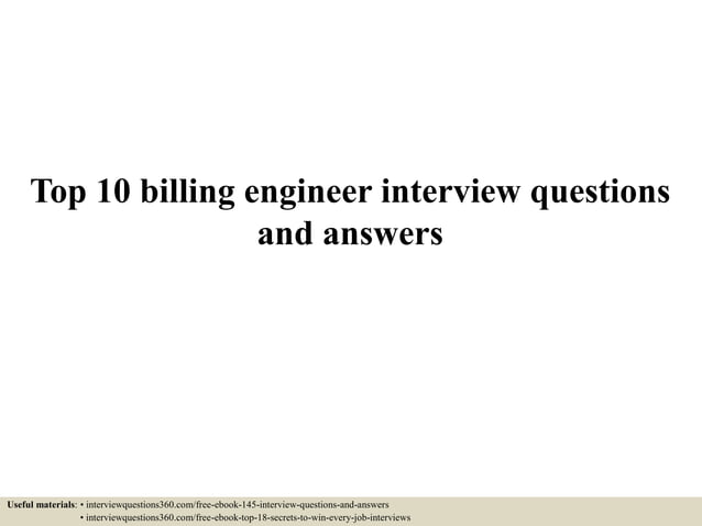 Top 10 billing Engineer Interview Questions And Answers top-10-billing-engineer-interview-questions-and-answers