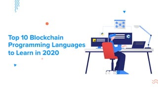 Top 10 Blockchain Programming Languages to Learn in 2020 | PPT