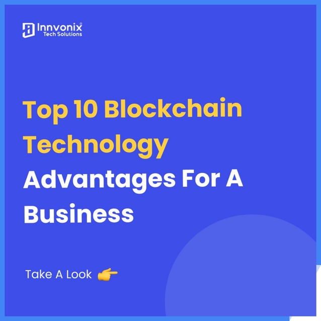 Top 10 Blockchain Technology Advantages For A Business | PDF ...