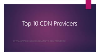 Top 10 cdn providers | PPTX