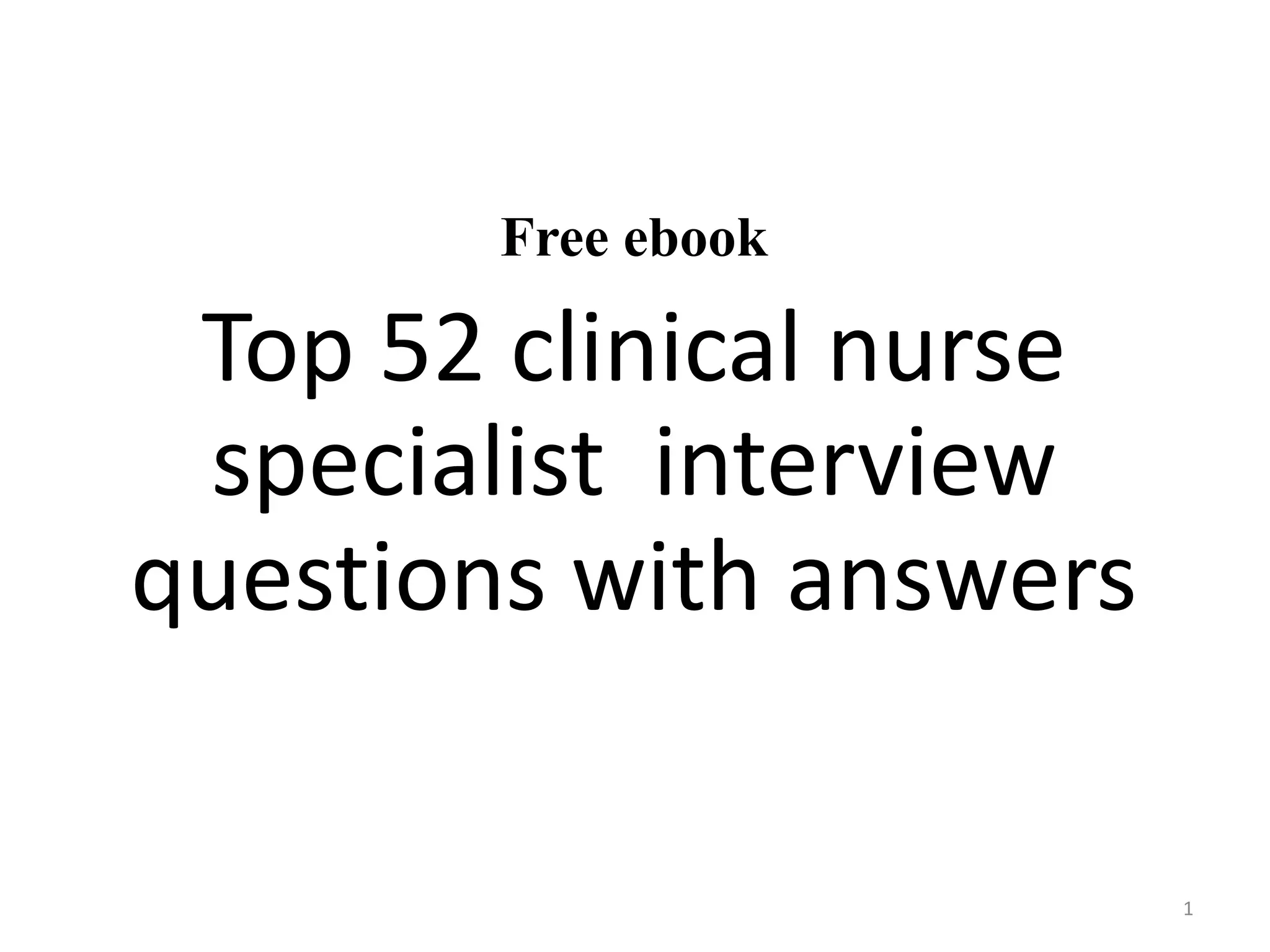 Top 52 Clinical Nurse Specialist Interview Questions And Answers Pdf PPT Top 52 Clinical Nurse Specialist Interview Questions And Answers Pdf PPT