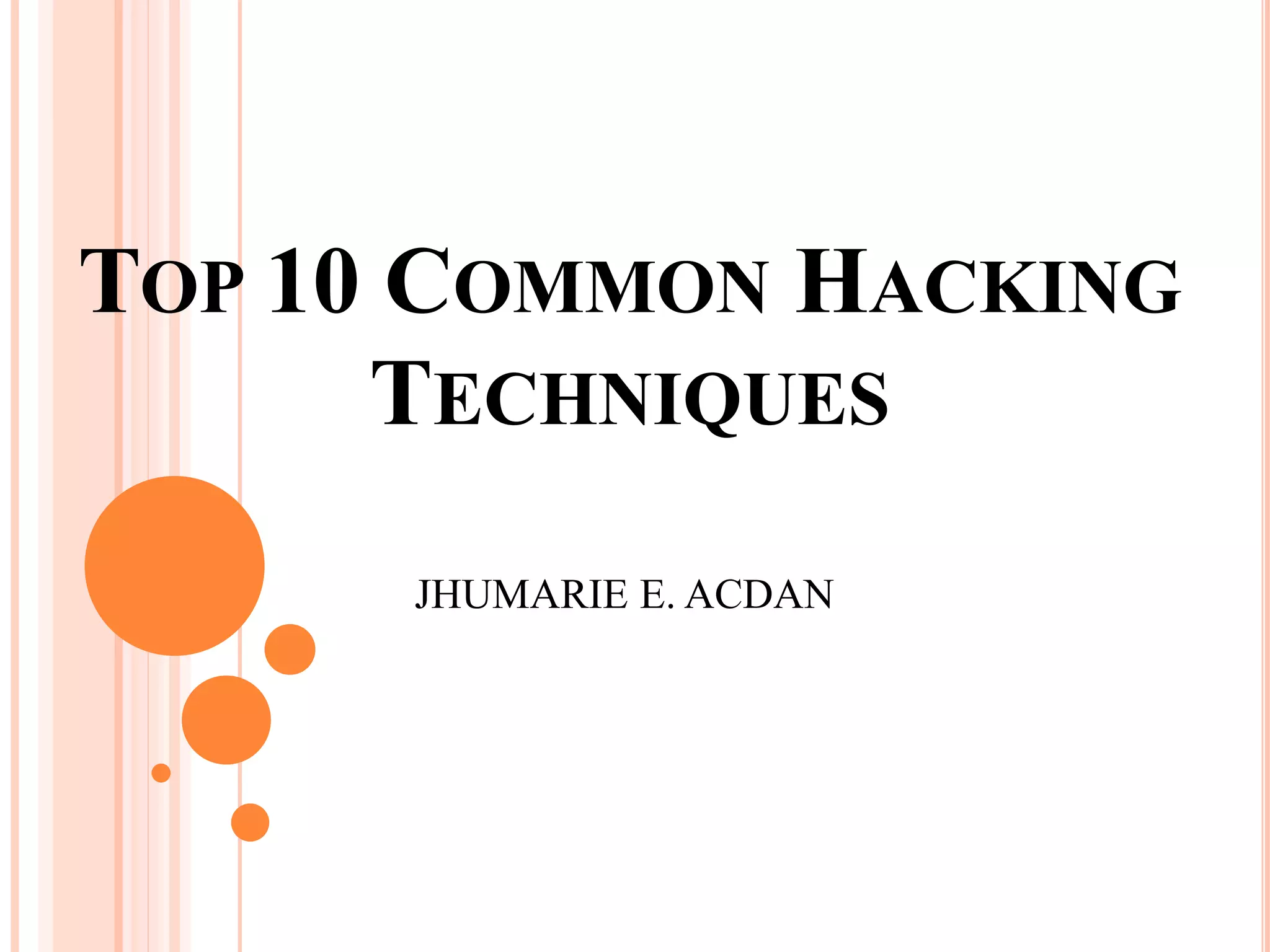 Top 10 common hacking techniques | PPT Top 10 common hacking techniques | PPT