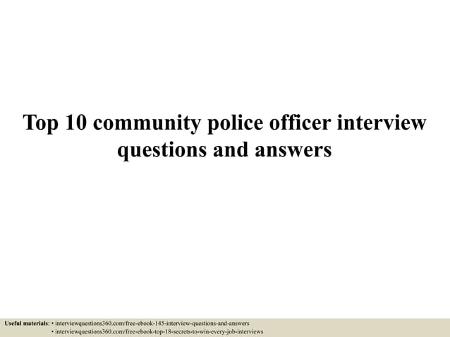 Top 10 community police officer interview questions and answers