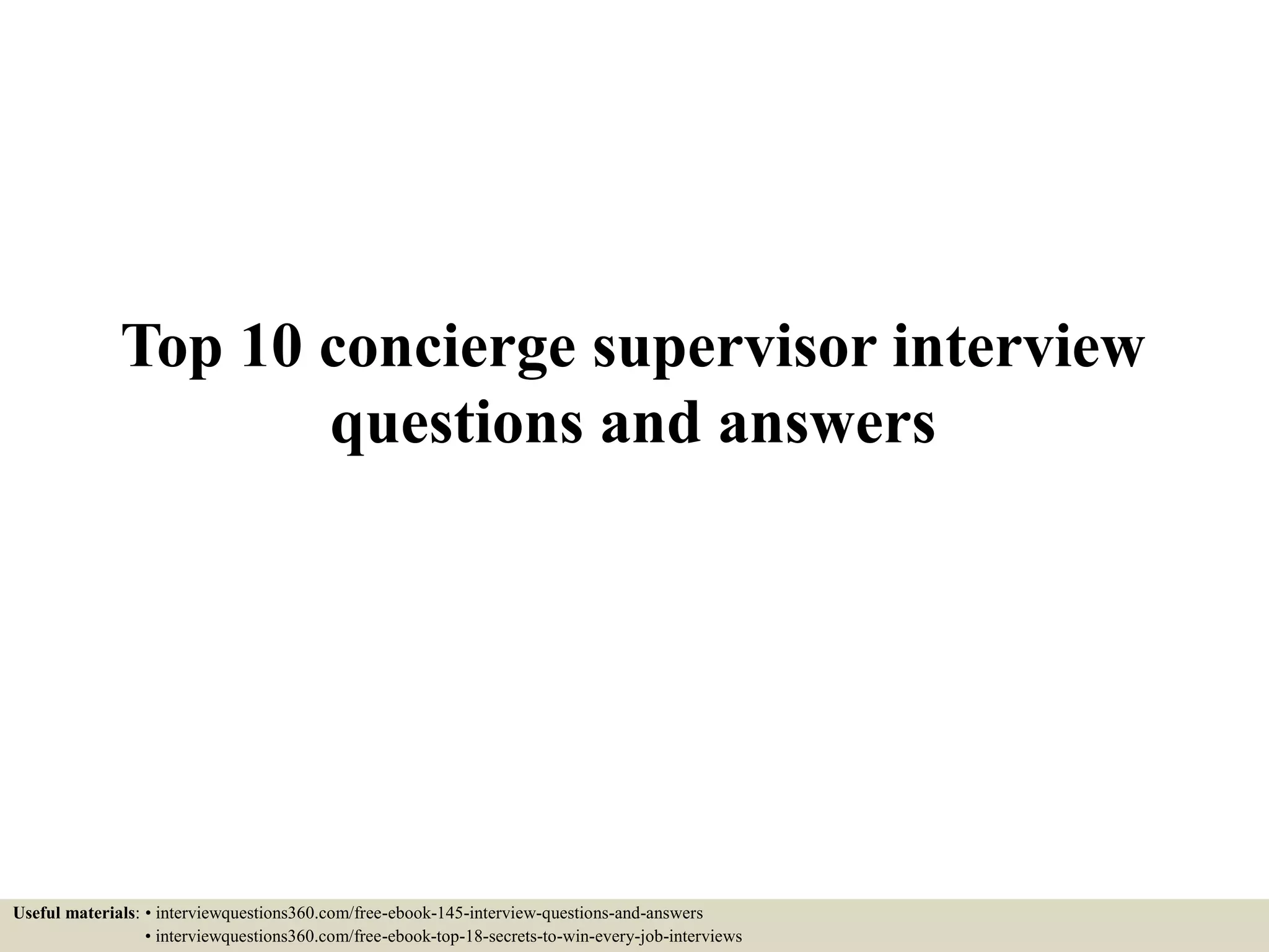 Top 10 concierge supervisor interview questions and answers | PPTX