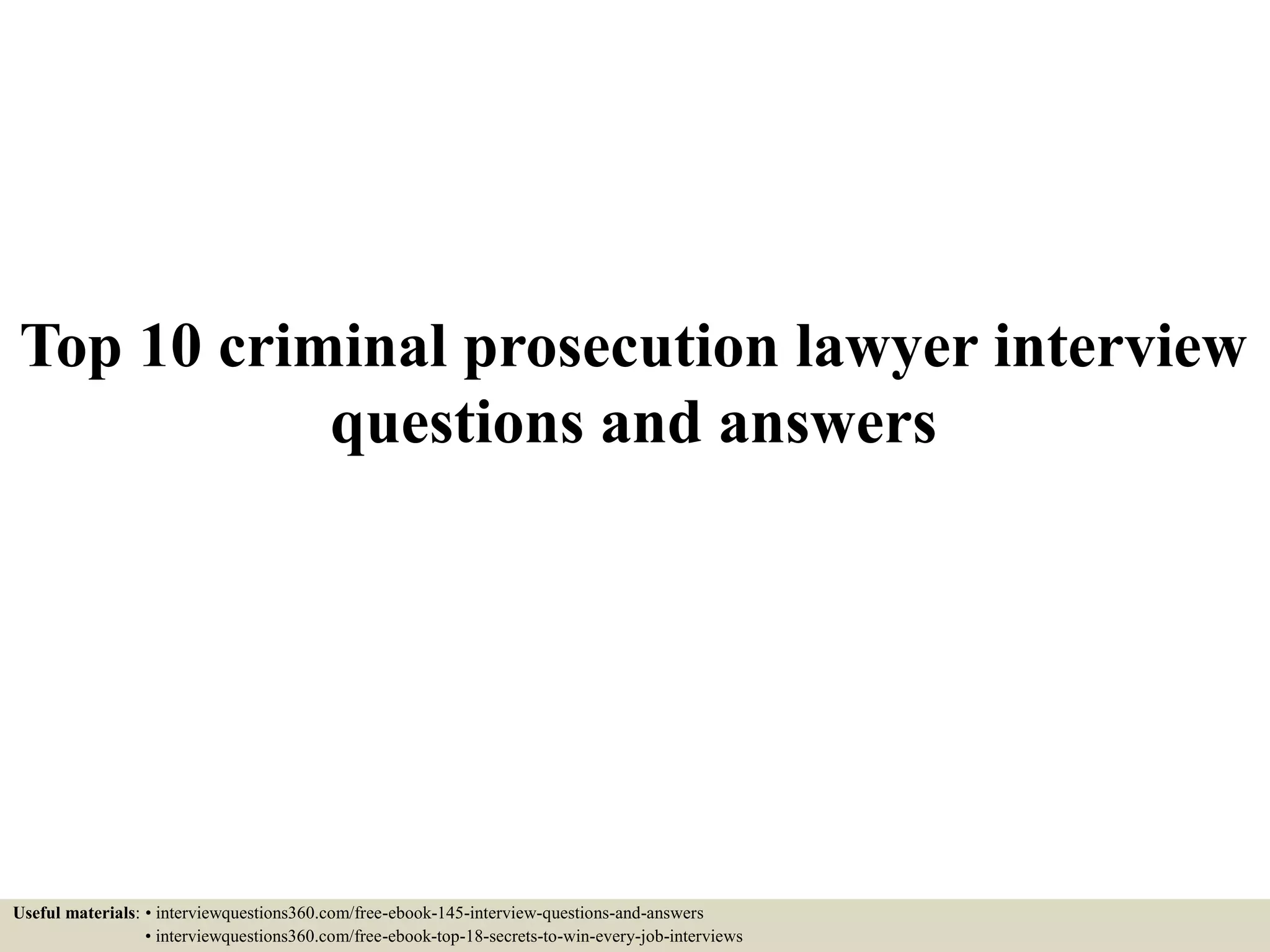 Top 10 criminal prosecution lawyer interview questions and answers | PPTX