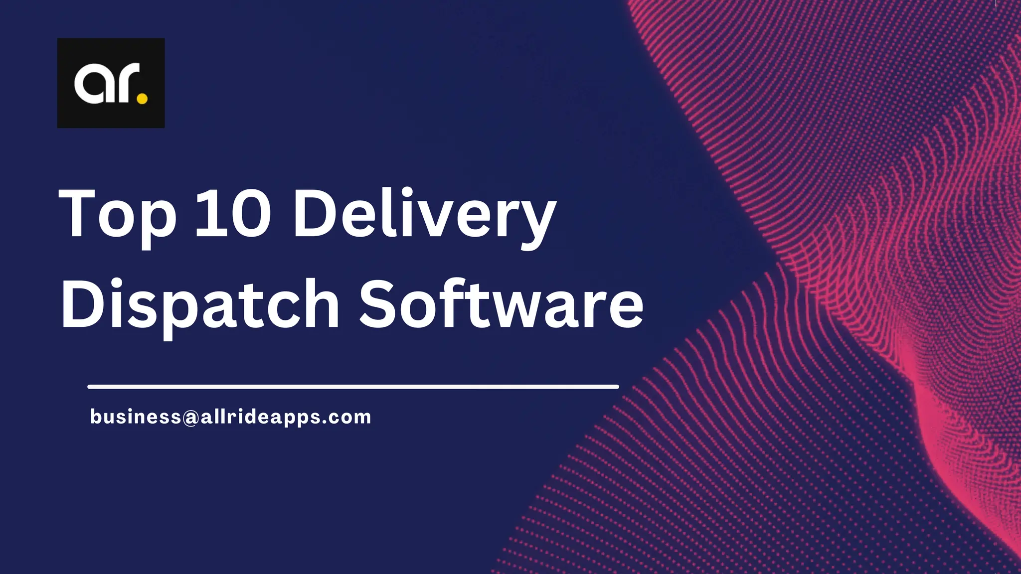 Top 10 Delivery Dispatch Software - AllRide Apps | PDF