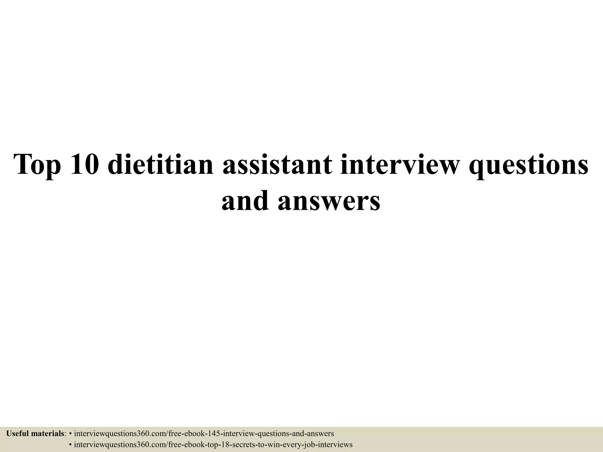 Top 10 dietitian assistant interview questions and answers | PPT
