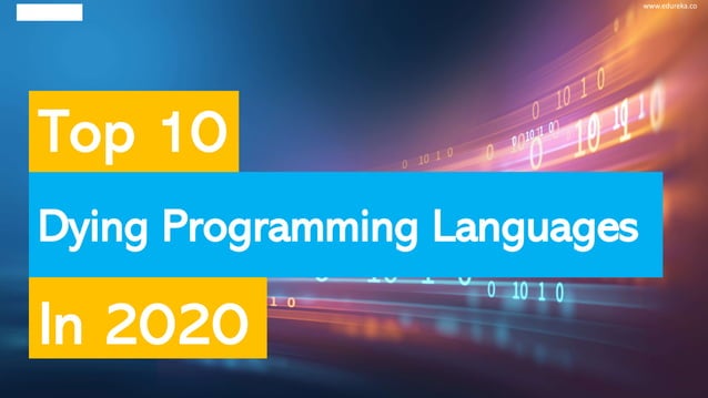 Top 10 Dying Programming Languages in 2020 | Edureka | PPT