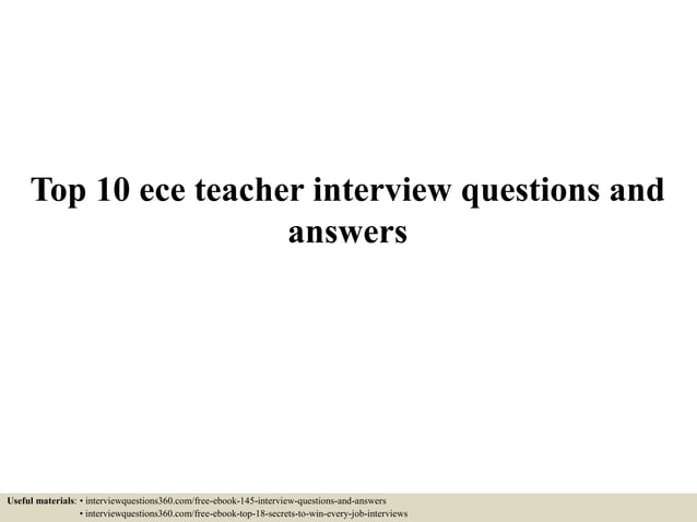 Top 10 ece teacher interview questions and answers | PPTX