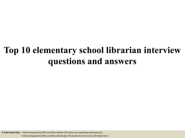 Top 10 elementary school librarian interview questions and answers | PPT