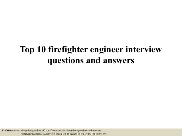 Top 10 firefighter engineer interview questions and answers