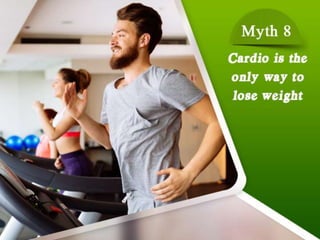Top 10 Exercise Myths Busted! These Myths Will Whip You Into Shape | PPTX