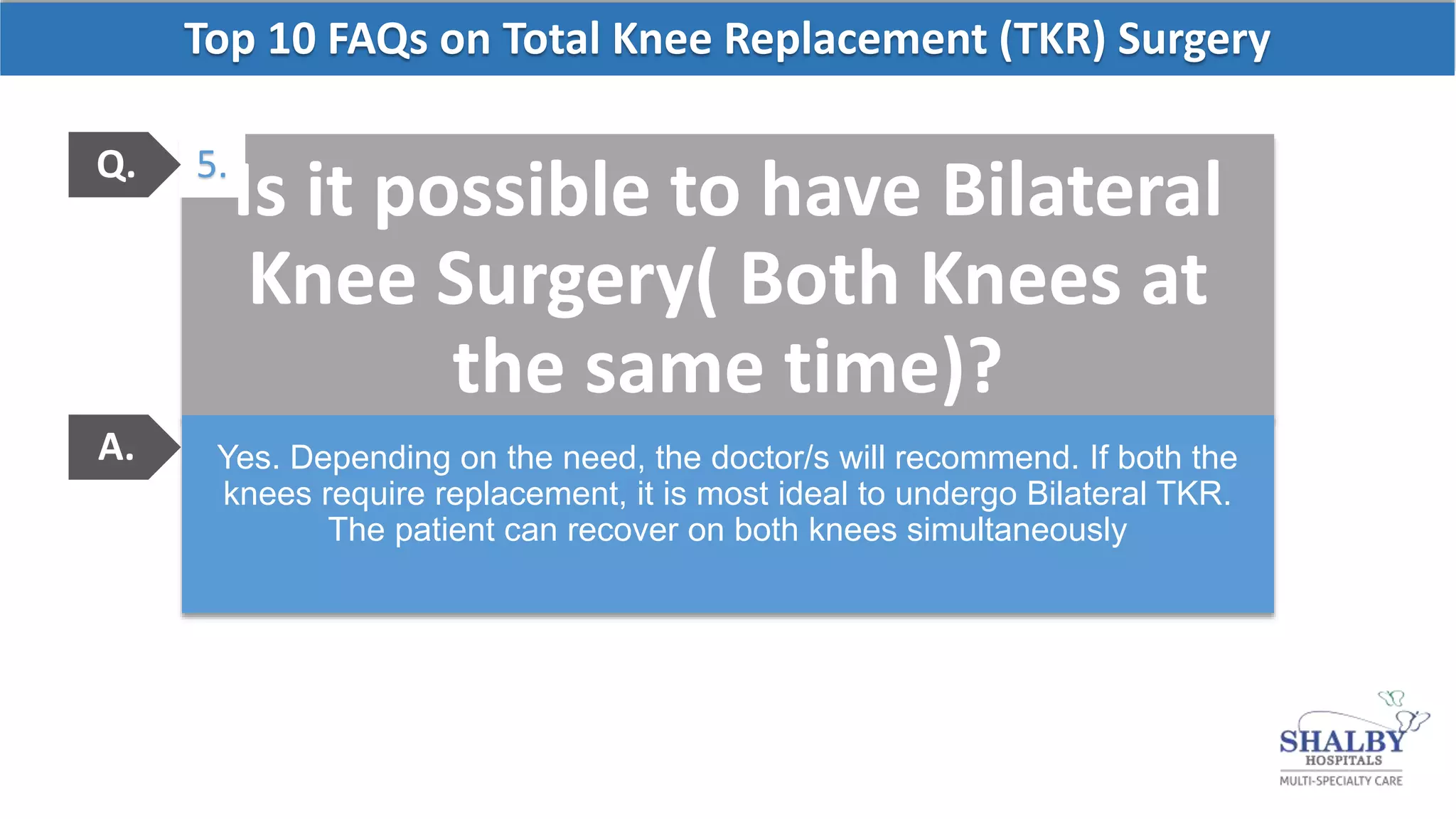10 Frequently Asked Questions (FAQs) on Total Knee Replacement Surgery ...