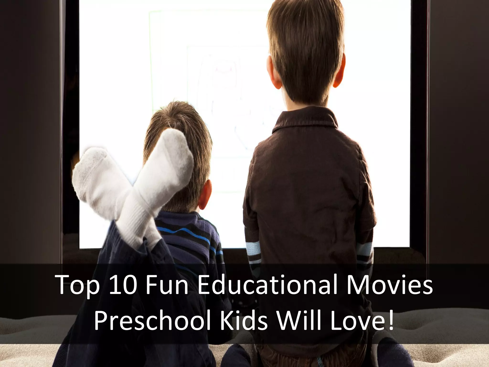 Top 10 fun educational movies preschool kids will love! | PPT
