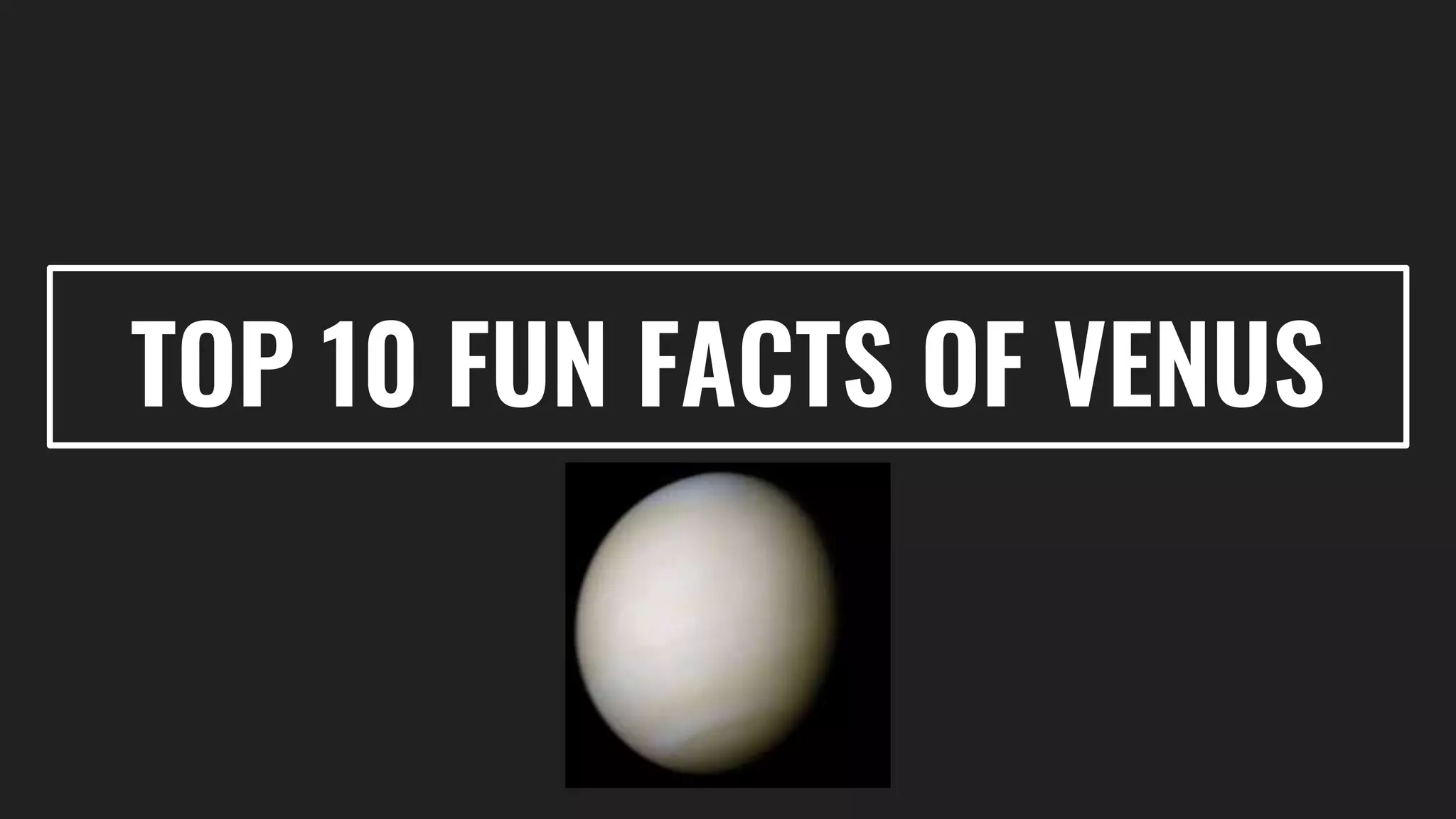 TOP 10 FUN FACTS OF VENUS | PPTX
