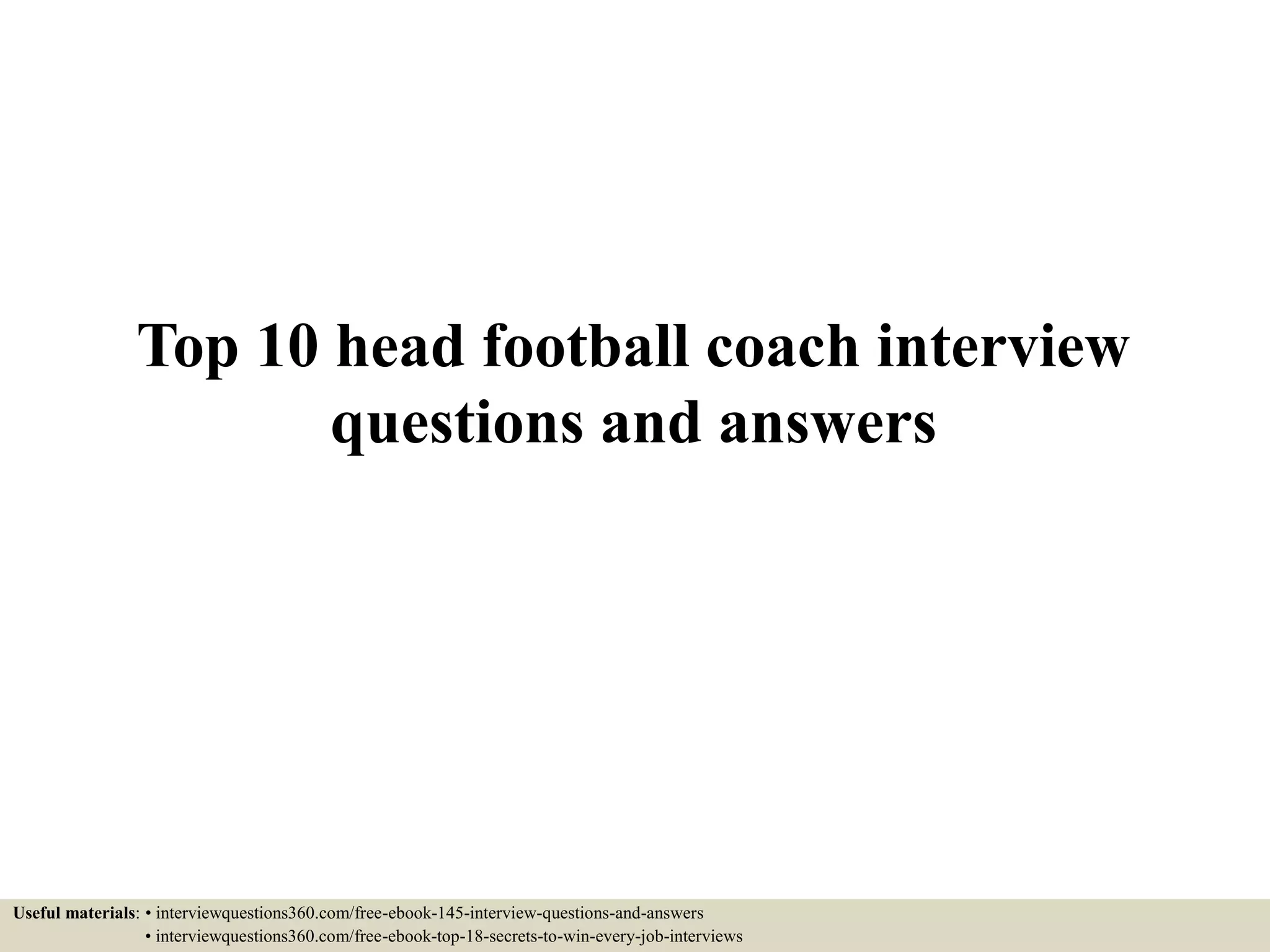 Top 10 head football coach interview questions and answers | PPTX