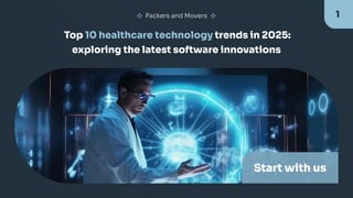 Top 10 healthcare technology trends in 2025.pdf