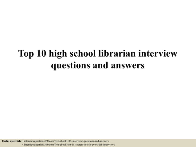 Top 10 high school librarian interview questions and answers | PPTX ...