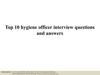 Top 10 hygiene officer interview questions and answers | PPTX