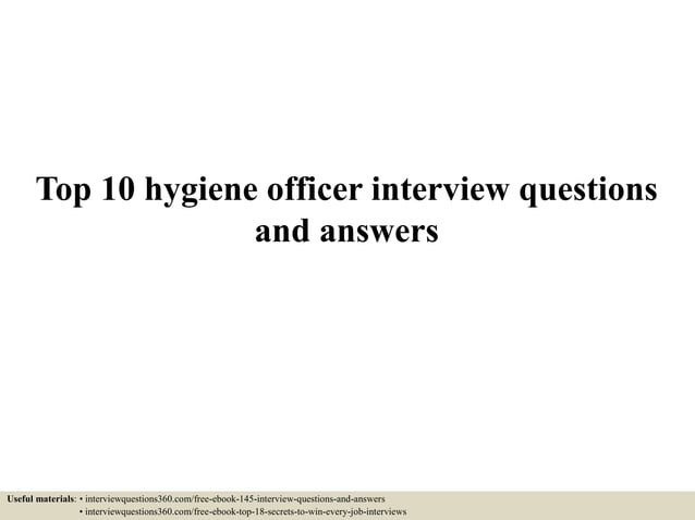 Top 10 hygiene officer interview questions and answers | PPTX