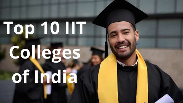Top 10 iit colleges of india | PPT