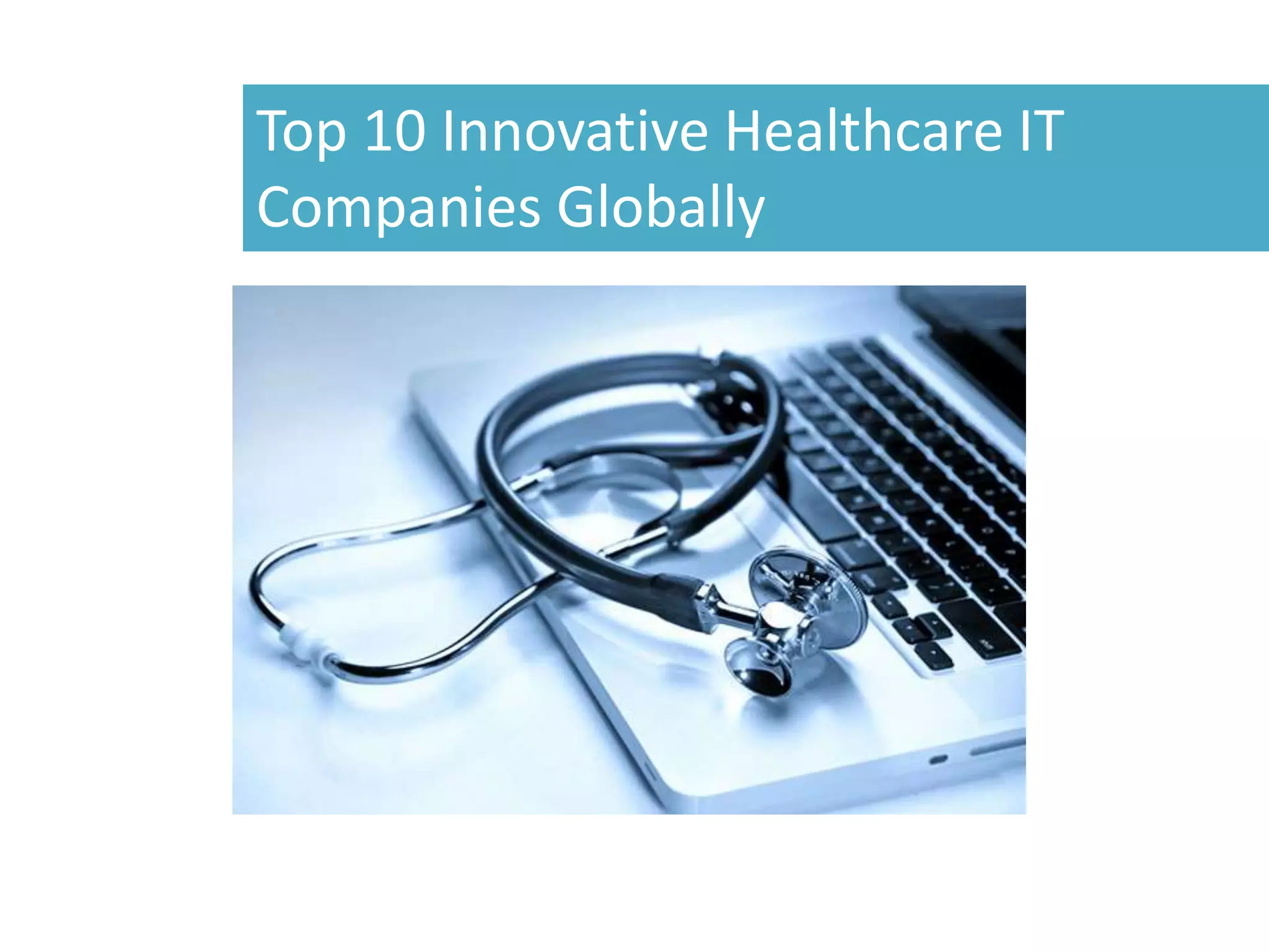 Top 10 Innovative Healthcare IT Companies Globally | PPTX