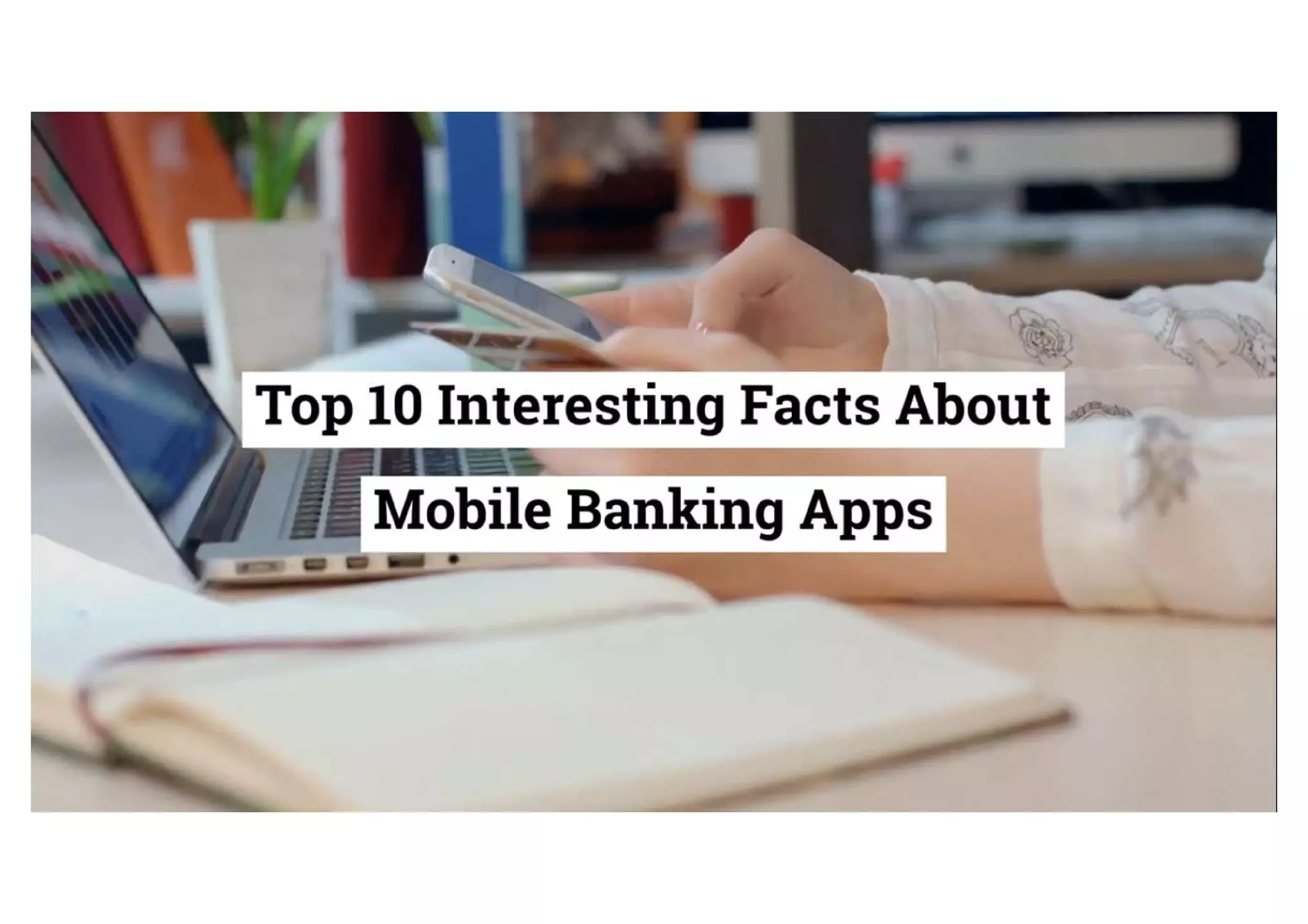 Top 10 interesting facts about banking mobile apps copper mobile | PPT
