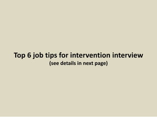 Top 10 intervention interview questions with answers | PPTX