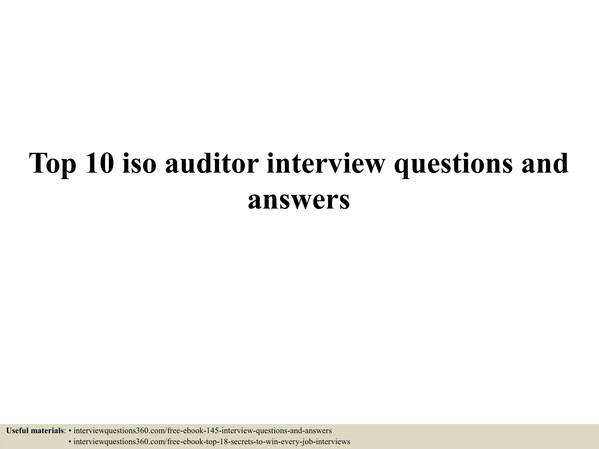 Top 10 iso auditor interview questions and answers | PPTX