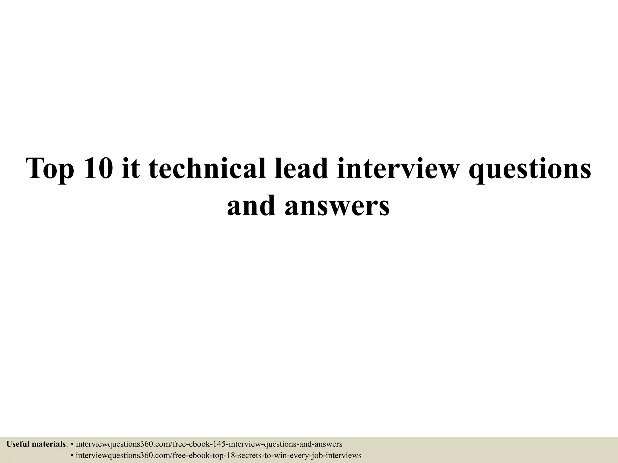 Top 10 It Technical Lead Interview Questions And Answers PPT Top 10 It Technical Lead Interview Questions And Answers PPT
